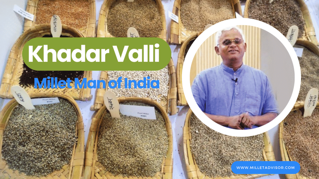 Healing with Millets: The Incredible Journey of Dr. Khadar Valli ...